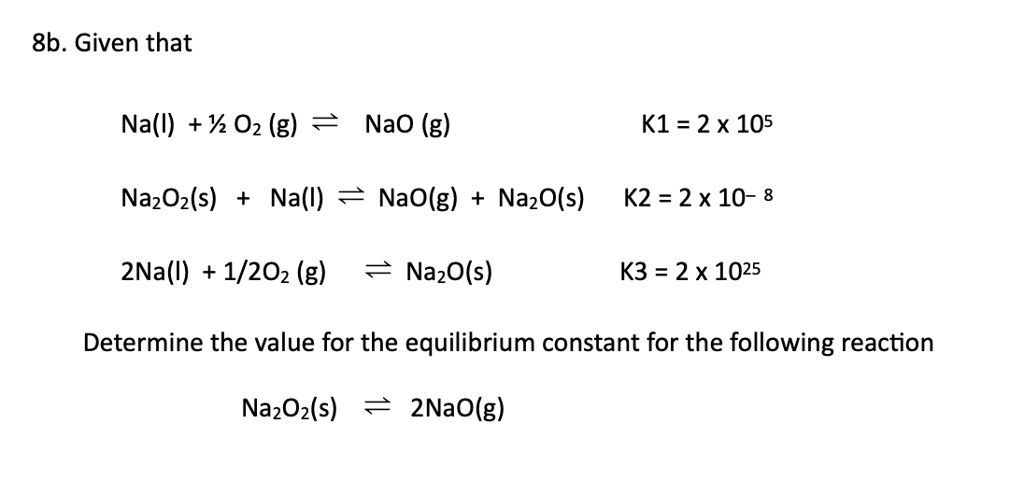 8b given that nal y 02 g nao g k1 2x 105 nazozs nal naolg nazos k2 2x10 ...