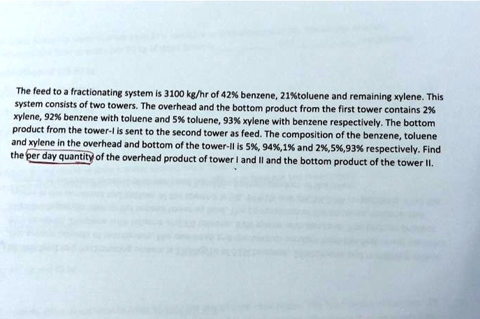 SOLVED: The feed to a fractionating system is 3100 kg/hr of 42% benzene ...