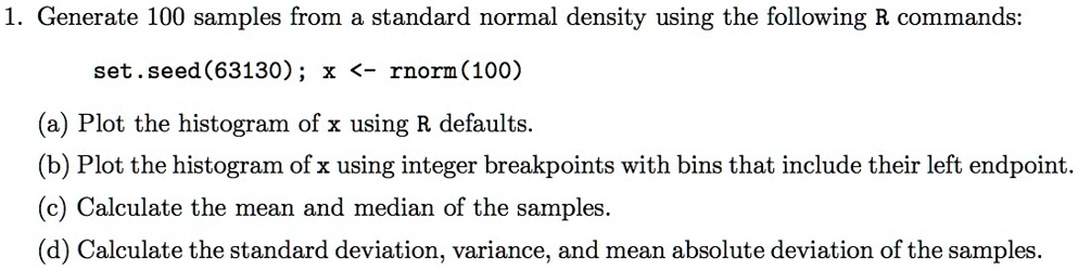 Solved Generate 100 Samples From Standard Normal Density Using The Following R Commands Set