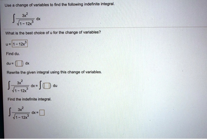 SOLVED: Use change of variables to find the following indefinite integral. 12x8 What is the best ...