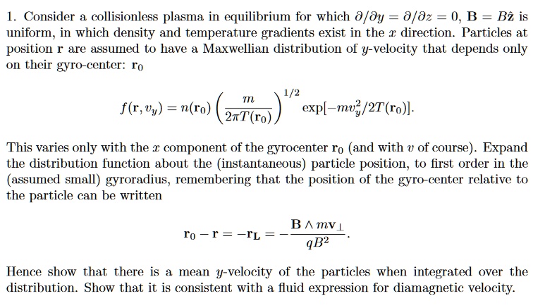 SOLVED: Texts: 1. Consider a collisionless plasma in equilibrium for ...