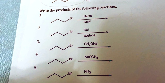 SOLVED: the products of the following reactions: Write NaCN DMF Nal ...
