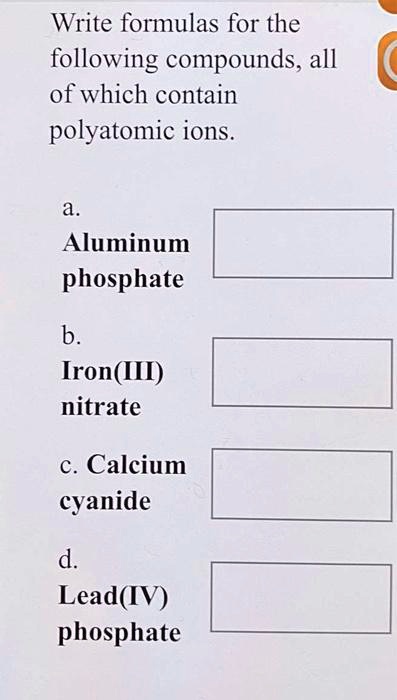 SOLVED: Write formulas for the following compounds, all of which contain polyatomic ions ...