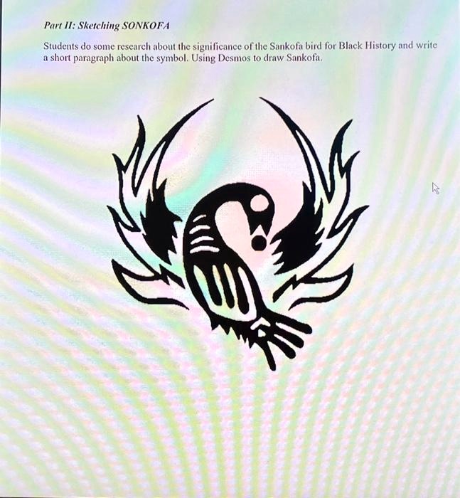 SOLVED: Part 1: Sketching SANKOFA Students do some research about the ...