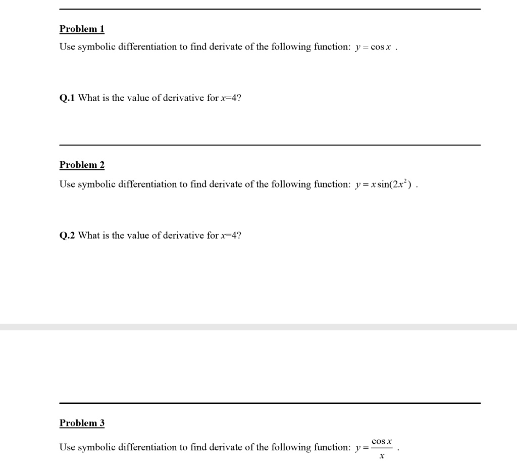 SOLVED: Problem l Use symbolie differentiation to find derivate of the ...