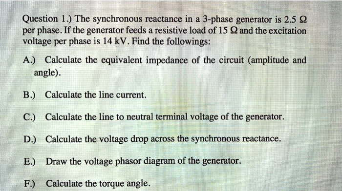 SOLVED: The synchronous reactance in a 3-phase generator is 2.5 Î© per phase. If the generator ...