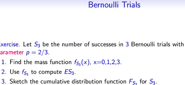 SOLVED: Bernoulli Trials Exercise: Let S3 be the number of successes in ...