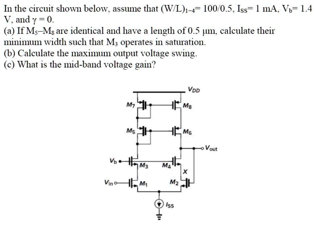 In the circuit shown below, assume that (W/L)1-4 = 100/0.5, ISS = 1 mA, Vb = 1.4 V, and γ = 0 ...