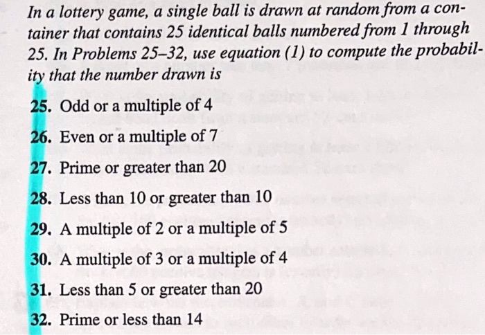 in a lottery game a single ball is drawn at random from a con tainer ...