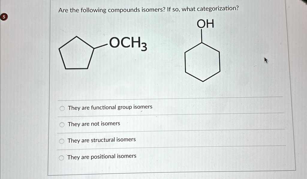 Are the following compounds isomers? If so, what categorization? OCH3 ...