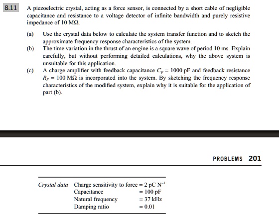 8.11 A piezoelectric crystal, acting as a force sensor, is connected by a short cable of ...