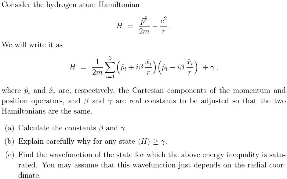 SOLVED: Consider the hydrogen atom Hamiltonian H = - (Ä§^2/2m) âˆ‡^2 We ...