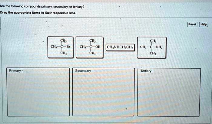 Are the following compounds primary, secondary, or tertiary? Drag the ...