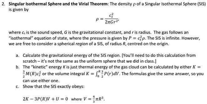 SOLVED: Texts: 2. Singular Isothermal Sphere and the Virial Theorem ...