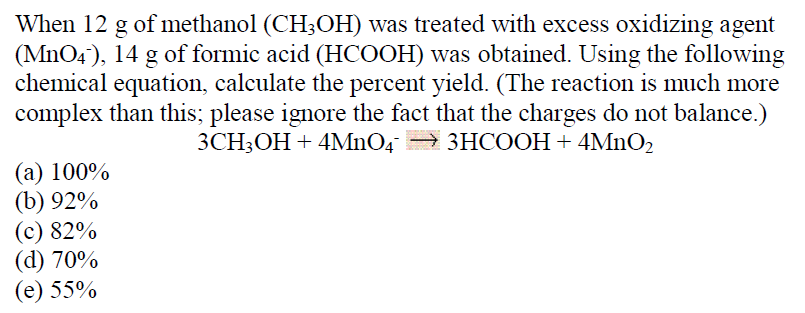 When 12 g of methanol (CH3OH) was treated with excess oxidizing agent ...
