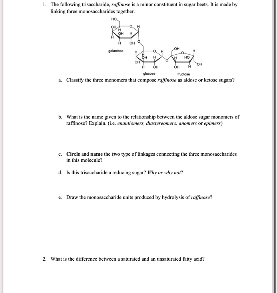 SOLVED: 1. The following trisaccharide, raffinose is a minor constituent in sugar beets. It is ...