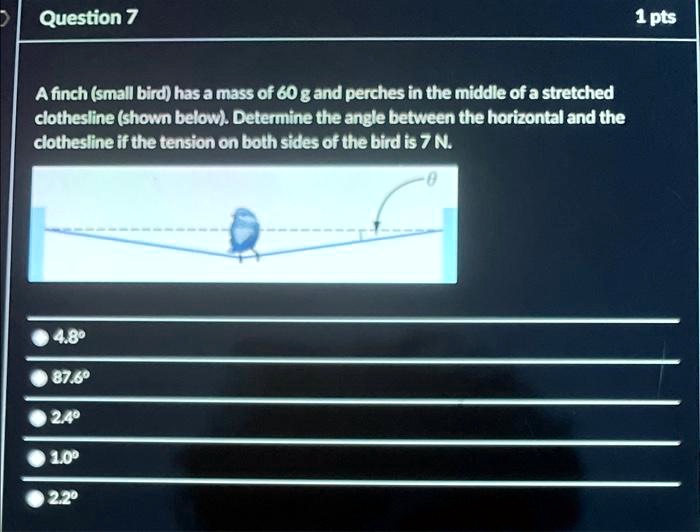 SOLVED: Question7 1pts A finch (small bird)has a mass of 60 g and ...