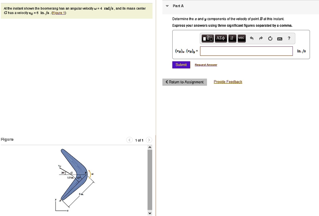 SOLVED: At the instant shown, the boomerang has an angular velocity of 4 rad/s, and its mass ...