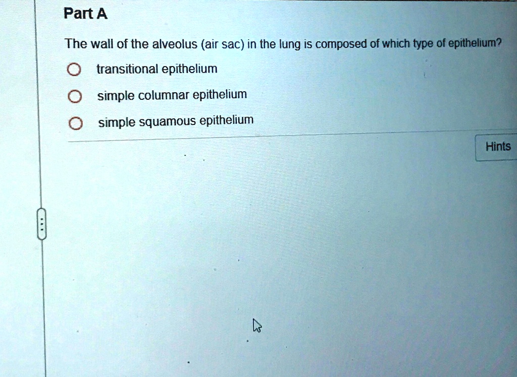 part a the wall of the alveolus air sac in the lung is composed of ...