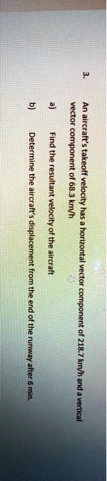 SOLVED: Determne An aircraft' takeoff vector component of 68.3 knVh the ...