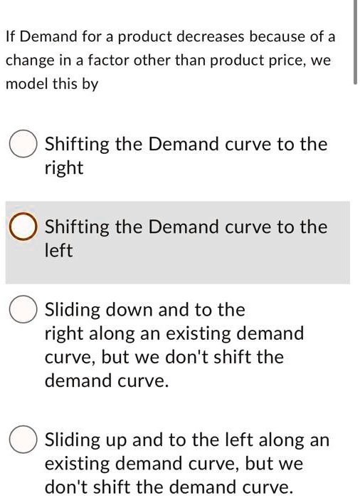 SOLVED: If Demand for a product decreases because of a change in a ...