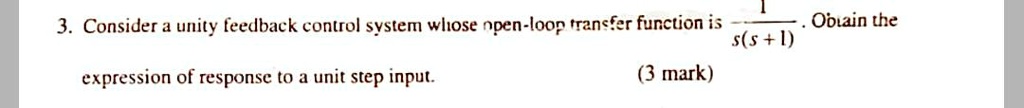 3 Consider A Unity Feedback Control System Whose Open Loop Transfer Function Is 1ss1