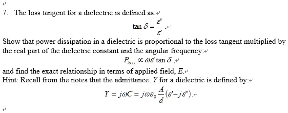 SOLVED: The loss tangent for a dielectric is defined as: tan = Show ...
