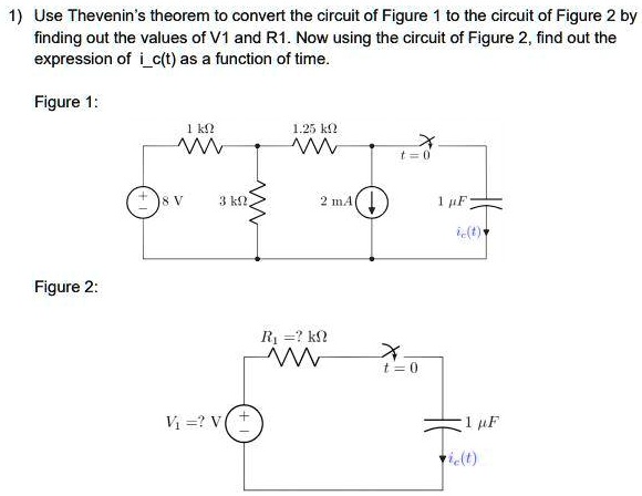 SOLVED: Use Thevenin's theorem to convert the circuit of Figure to the circuit of Figure 2 by ...