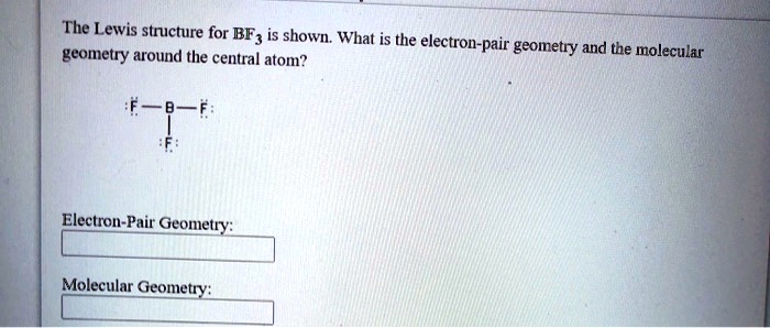 the lewis structure for bf3 is shown what is the geometry around the ...