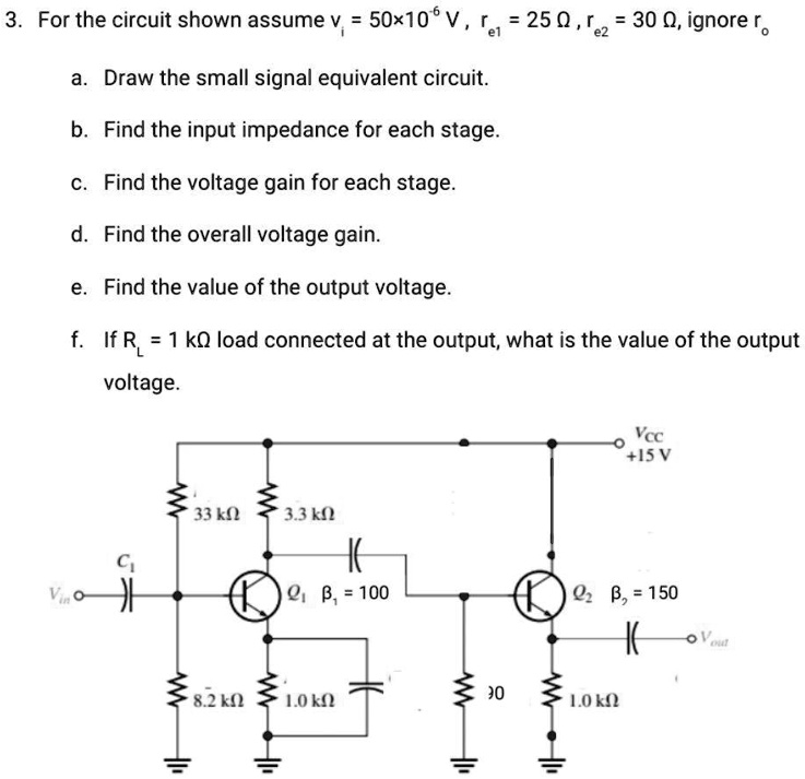 SOLVED: For the circuit shown assume V 50x10 6 V , r 25 0 30 0, ignore r Draw the small signal ...