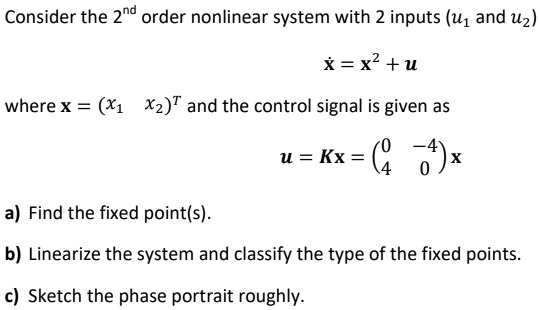 SOLVED: Consider the 2nd order nonlinear system with 2 inputs (u1 and ...