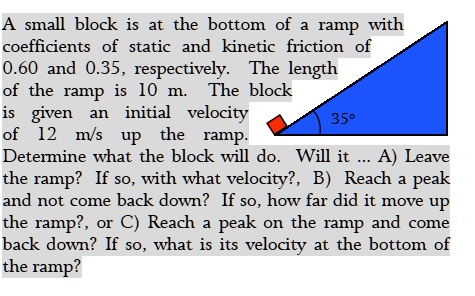 small block is at the bottom ramp with coefficients static and kinetic ...