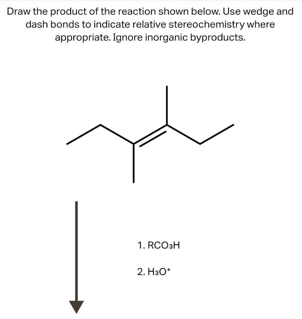 SOLVED: Draw the product of the reaction shown below. Use wedge and ...