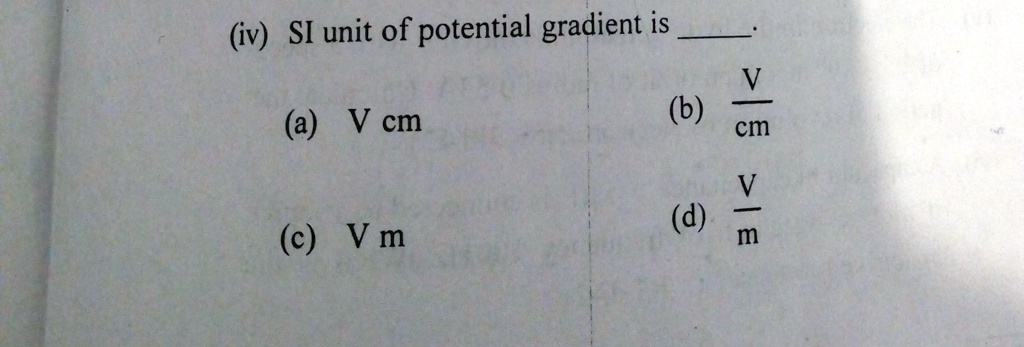 SOLVED: 'sI unit of potential gradient (iv) SI unit of potential ...