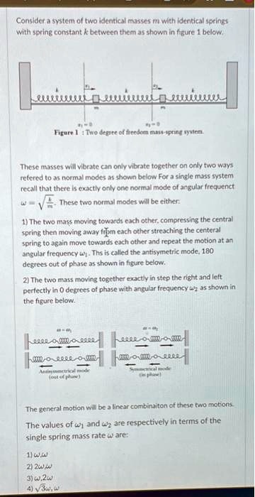 SOLVED: Consider a system of two identical masses m with identical ...