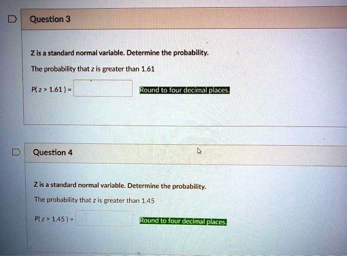 SOLVED: Question 3 Given a standard normal variable z, determine the ...