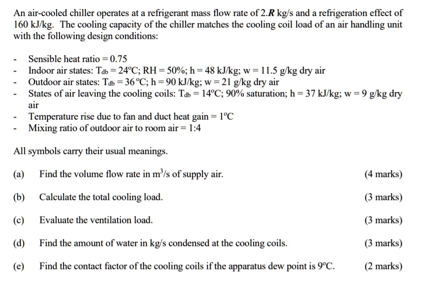 SOLVED: R=3 An air-cooled chiller operates at a refrigerant mass flow ...