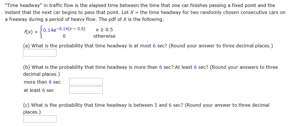 SOLVED: "Time headway' in traffic flow is the elapsed time between the ...
