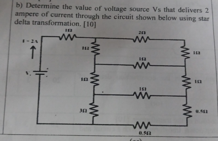 b) Determine the value of voltage source Vs that delivers 2 ampere of current through the ...