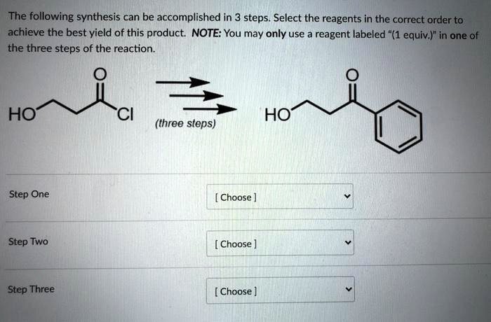 SOLVED: The 'following synthesis can be accomplished in 3 steps. Select ...