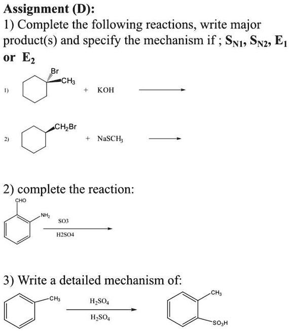 SOLVED: Assignment (D): 1) Complete the following reactions, write major product(s) and specify ...