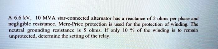 A 6.6 kV, 10 MVA star-connected alternator has a reactance of 2 ohms ...