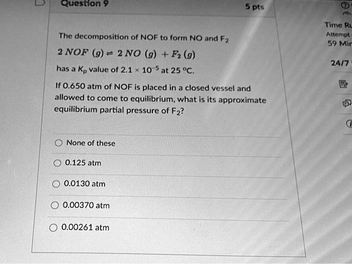SOLVED:Question $ 5 pts The decomposition of NOF t0 form NO and F2 2 ...