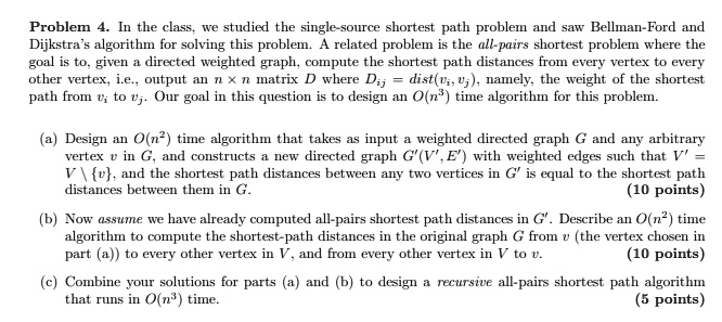 Problem 4. In the class, we studied the single-source shortest path ...