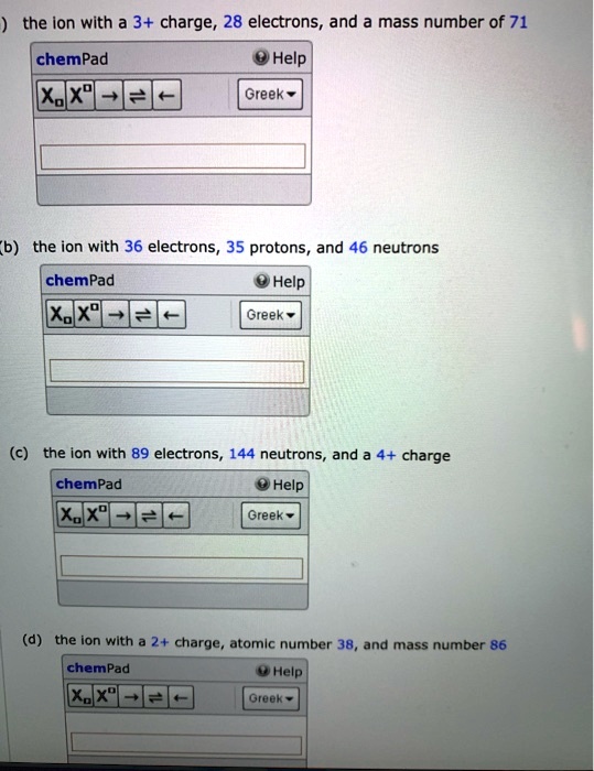 the ion with 3 charge 28 electrons and mass number of 71 chempad help ...
