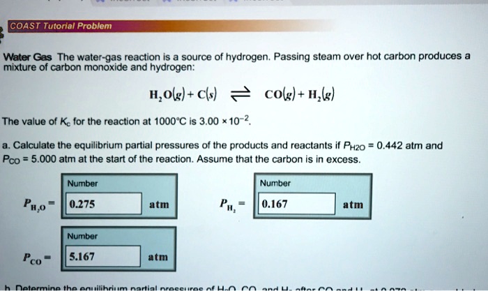 SOLVED: COAST Tutorial Problem Water Gas The water-gas reaction is a source of hydrogen. Passing ...