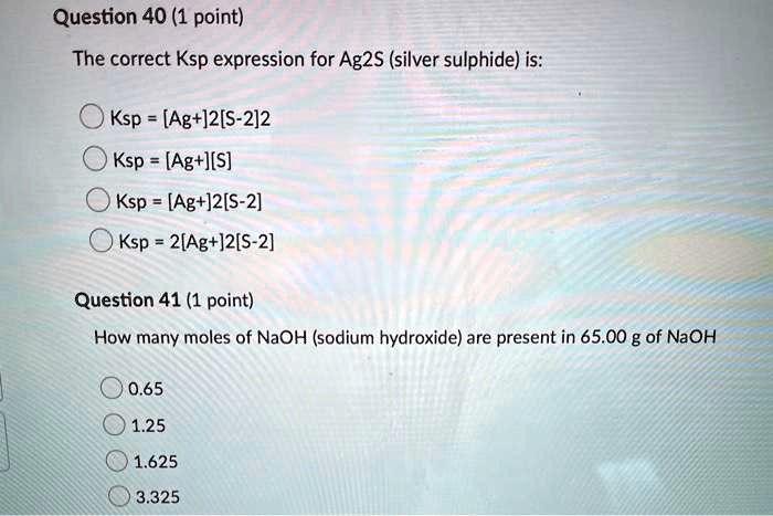 question 40 1 point the correct ksp expression for ag2s silver sulphide ...