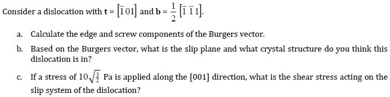 Consider a dislocation with t = [101] and b = (1)/(2)[111]. a ...