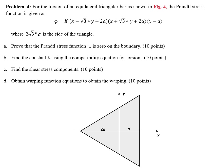 Problem 4: For the torsion of an equilateral triangular bar as shown in ...