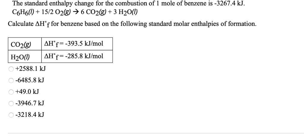 The standard enthalpy change for the combustion of 1 mole of benzene is ...
